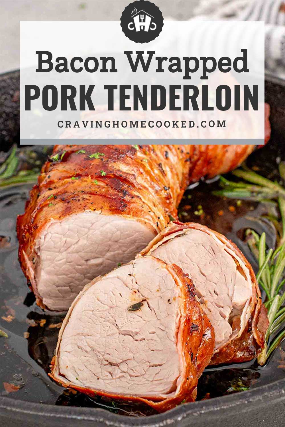 Bacon Wrapped Pork Tenderloin - Craving Home Cooked